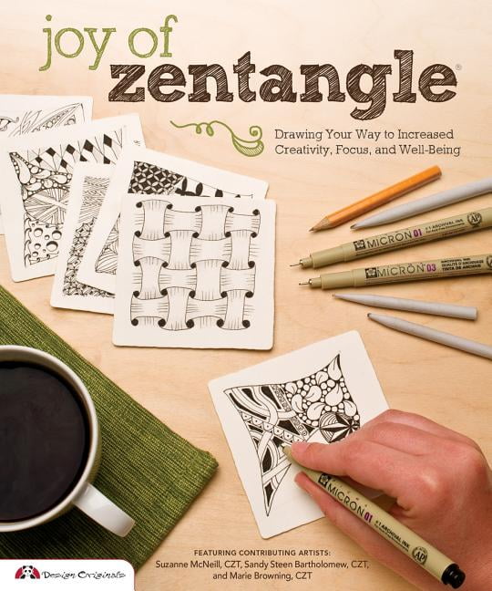 Joy of Zentangle : Drawing Your Way to Increased Creativity, Focus, and ...