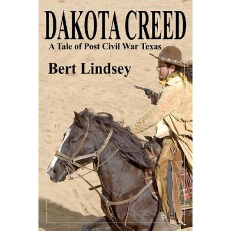 Dakota Creed: A Tale of Post Civil War Texas | Walmart Canada
