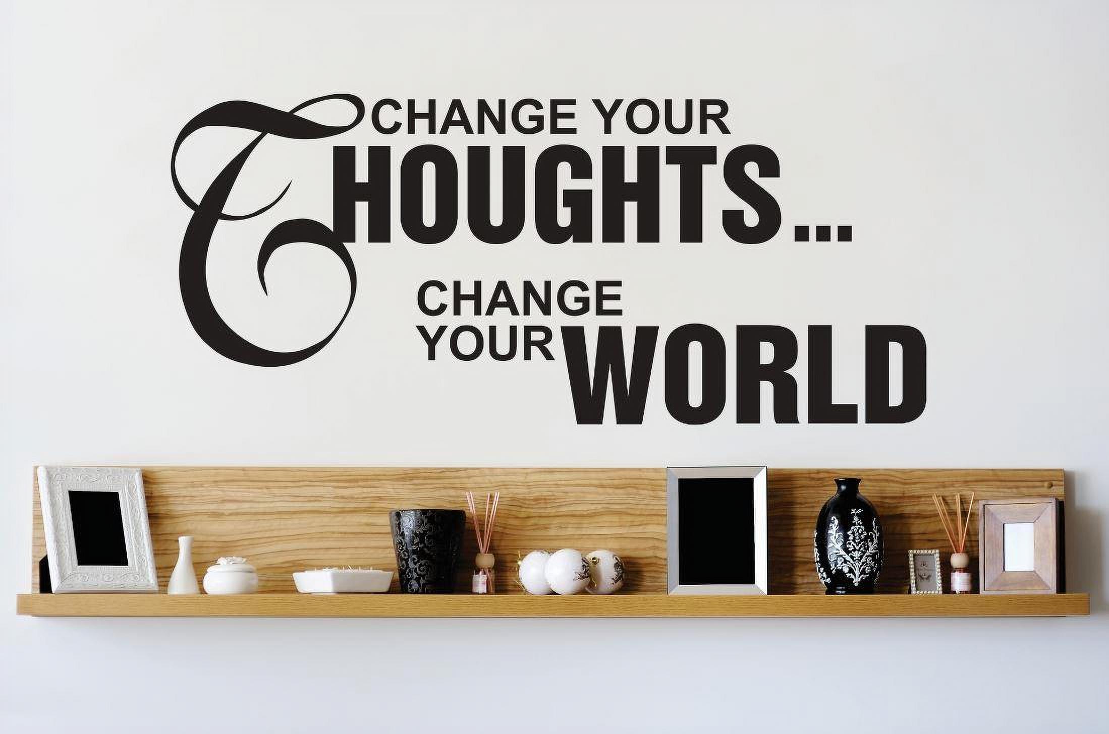 Design With Vinyl Change your Thoughts Change Your World Artwork ...