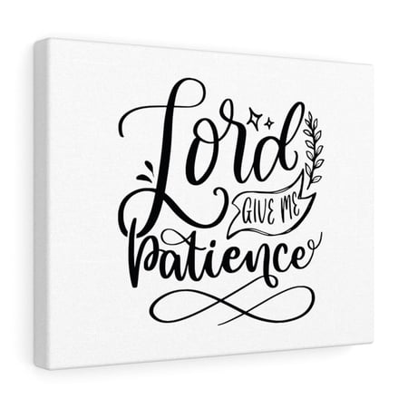 Scripture Walls Lord Give Me Patience Bible Verse Canvas Christian Wall ...
