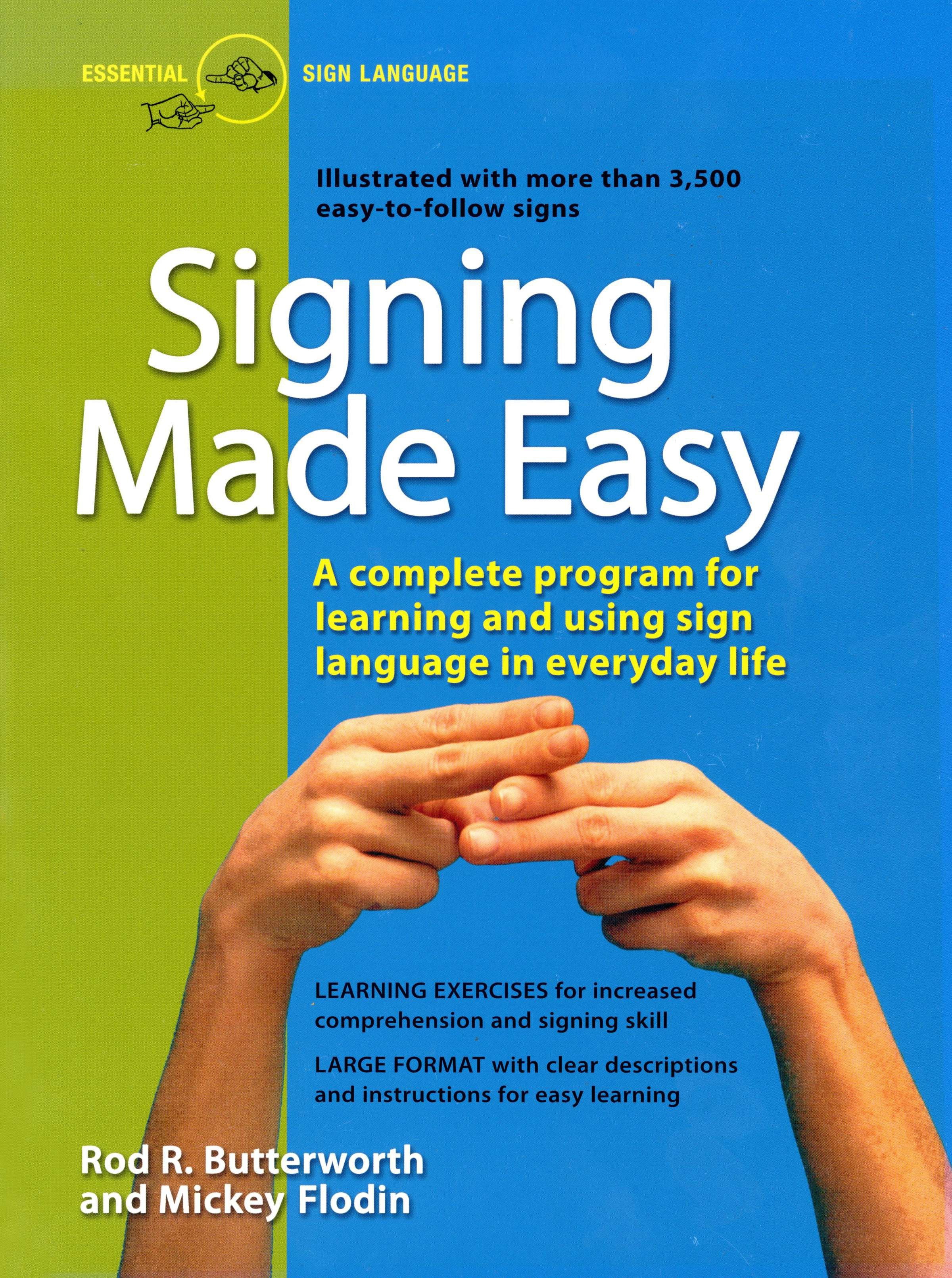 Signing Made Easy A Complete Program For Learning Sign Language