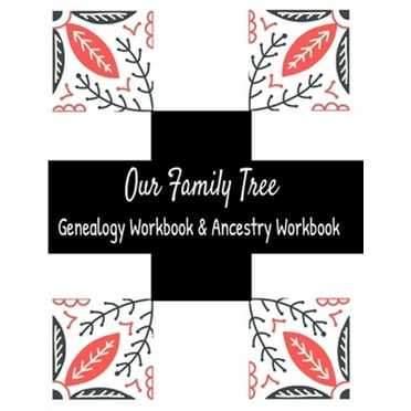 Family Tree Workbook : 30+ Step-by-Step Worksheets to Build Your Family ...