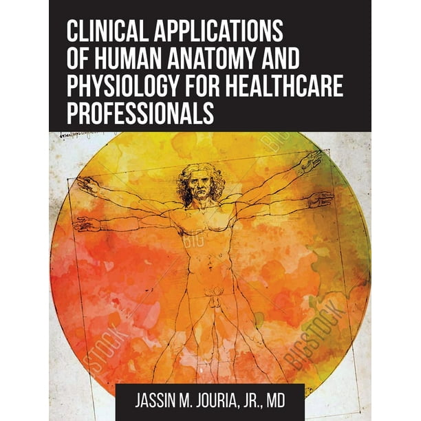 Clinical Applications Of Human Anatomy And Physiology For Healthcare