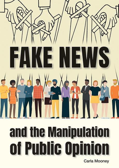 Fake News and the Manipulation of Public Opinion (Hardcover) - Walmart.com