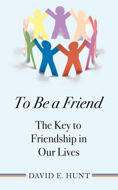 To Be a Friend : The Key to Friendship in Our Lives (Paperback ...