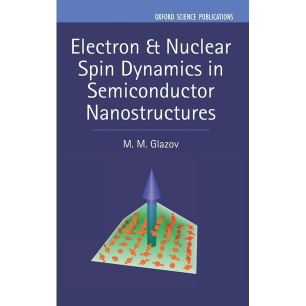 Semiconductor Science and Technology: Electron & Nuclear Spin Dynamics in Semiconductor ...