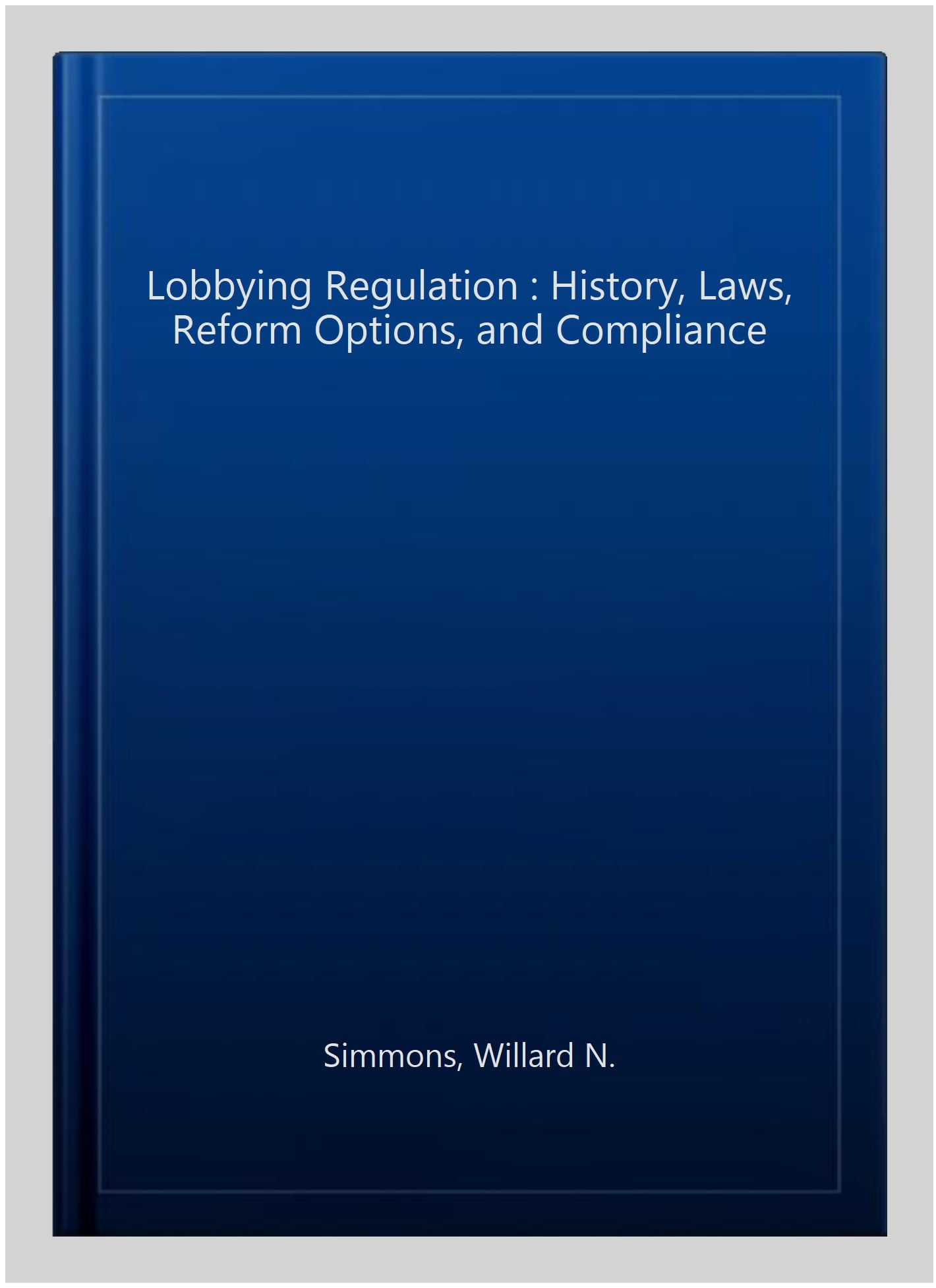 Pre-Owned Lobbying Regulation : History, Laws, Reform Options, and ...