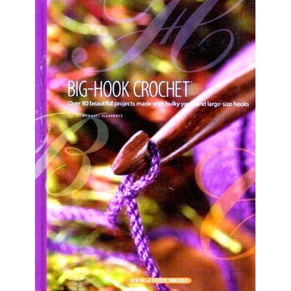 Pre-Owned Big-Hook Crochet: Over 80 Beautiful Projects Made with Bulky ...