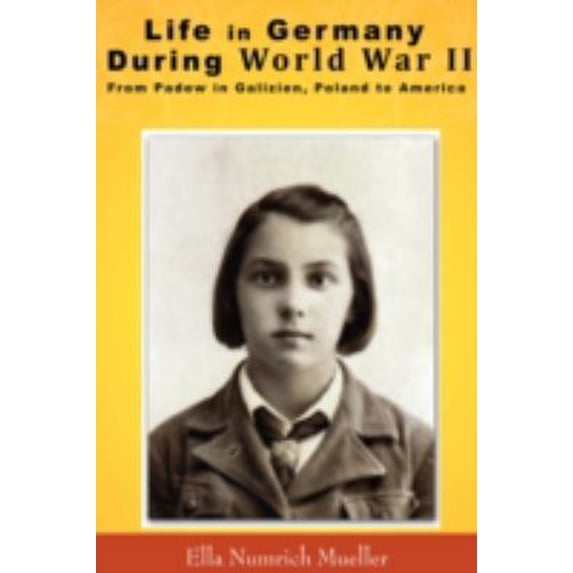 Pre-Owned Life in Germany During World War II: From Padew in Galizien ...