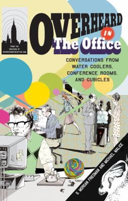 Pre-Owned Overheard in the Office: Conversations from Water Coolers ...