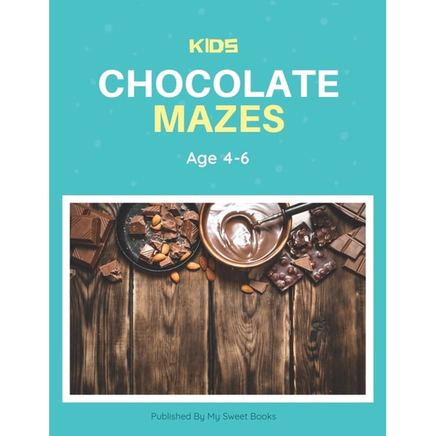 Kids Chocolate Mazes Age 4-6: A Maze Activity Book for Kids, Cool Egg ...
