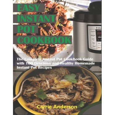 Instant Pot Miracle Recipe Book: 100 No-Fuss, 6 Ingredients or Less ...