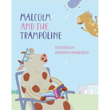 Malcolm and the Trampoline: A Happy Go Hopscotch Story (Happy Go ...