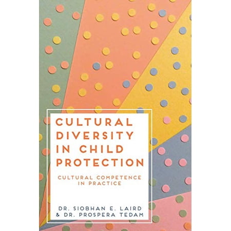 Cultural Diversity in Child Protection: Cultural Competence in Practice ...