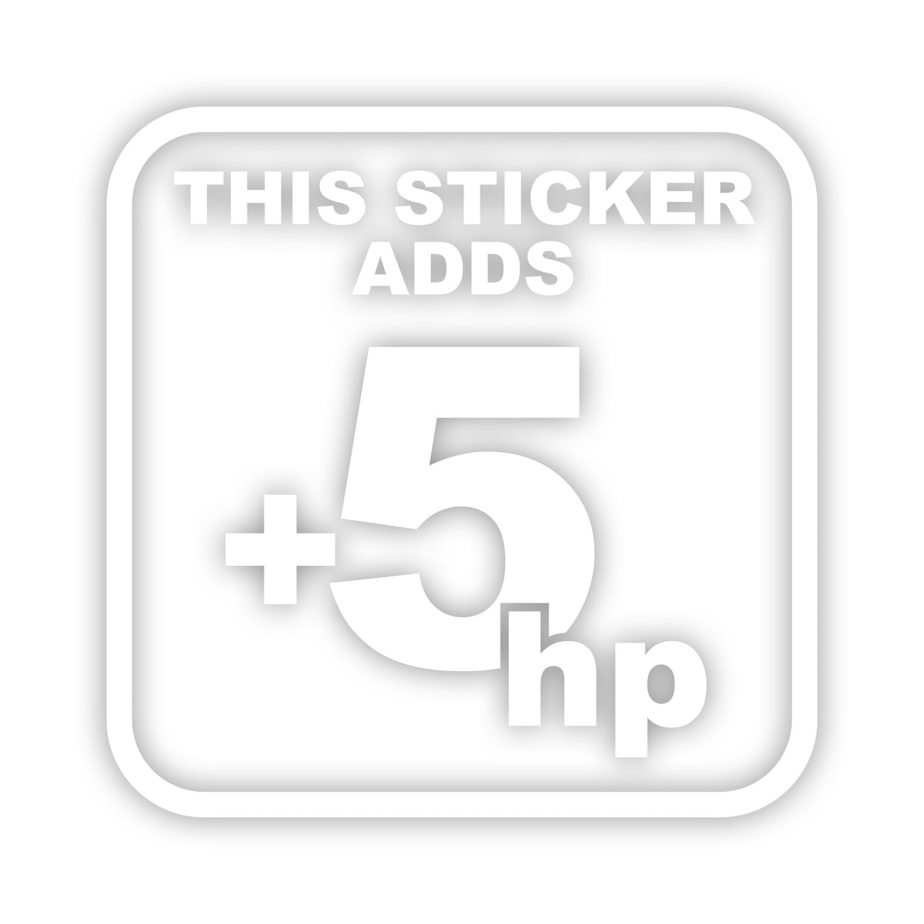 This Sticker Adds 5 HP Sticker Decal Die Cut - Self Adhesive Vinyl ...
