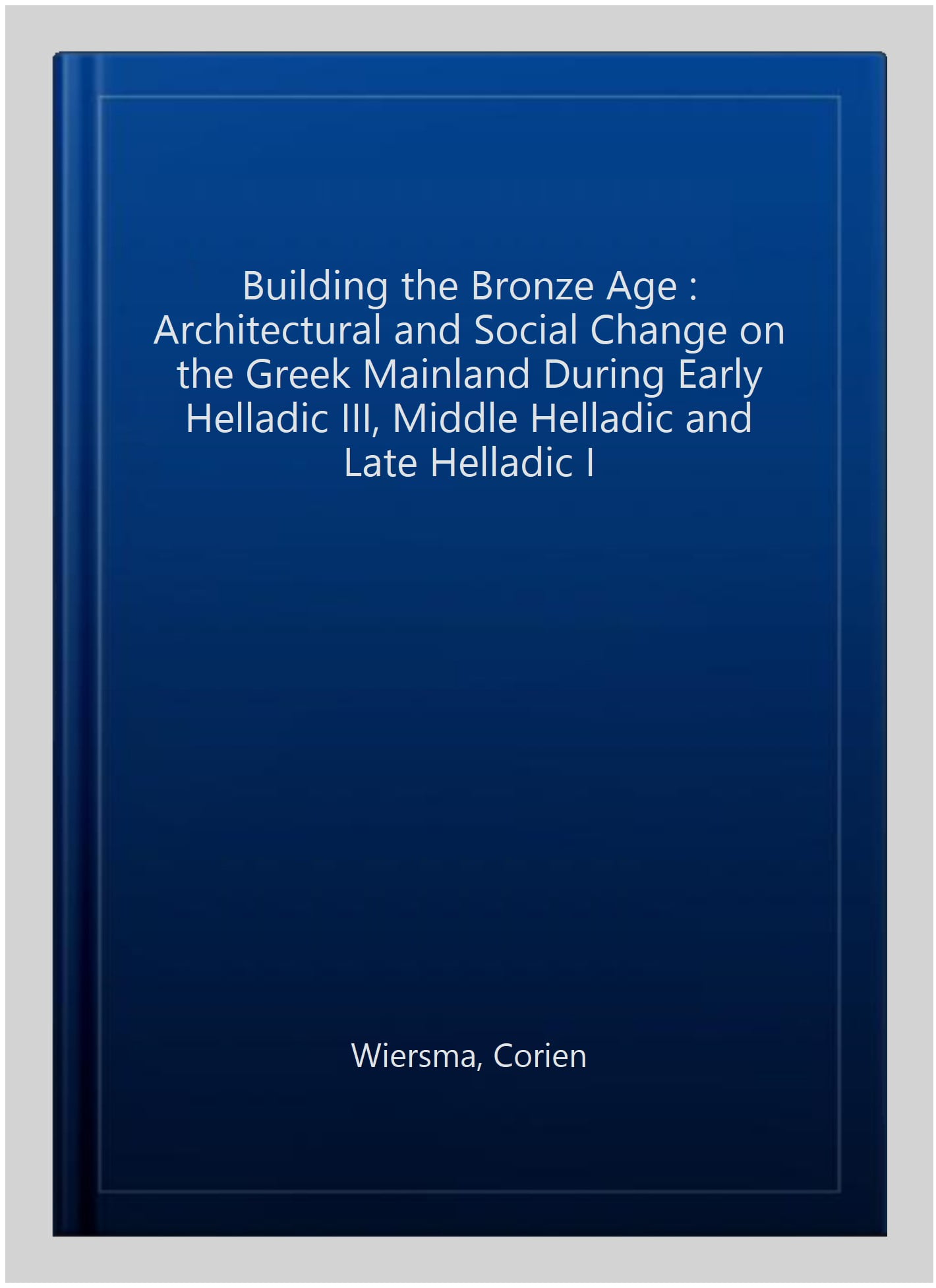Pre-Owned Building the Bronze Age: Architectural and Social Change on ...