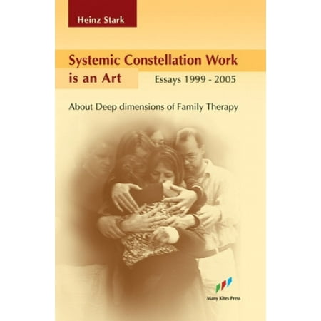 Systemic Constellation Work is an Art: About Deep Dimensions of Family ...