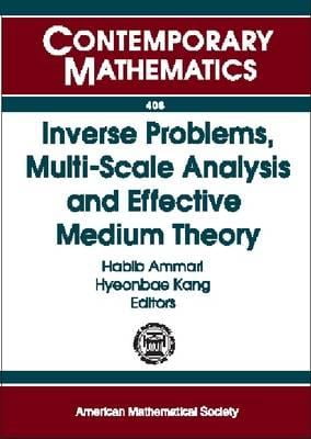 Contemporary Mathematics: Inverse Problems, Multi-Scale Analysis, and ...