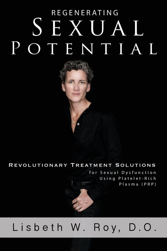 Pre-Owned Regenerating Sexual Potential: Revolutionary Treatment Solutions for Sexual ...