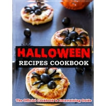 Halloween Recipes Cookbook: Your Spooky Cookbook of Creepy but Tasty ...