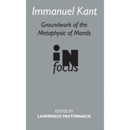 Immanuel Kant: "Groundwork of the Metaphysics of Morals" in Focus ...