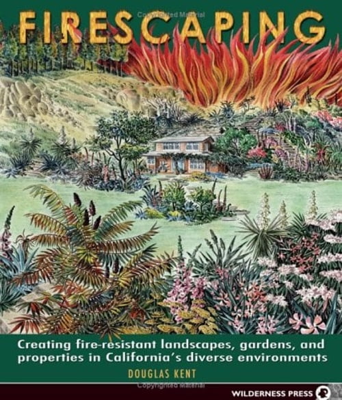 Pre-Owned Firescaping: Creating Fire-Resistant Landscapes, Gardens, and ...