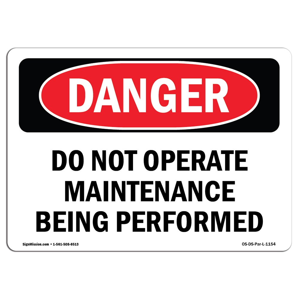 OSHA Danger Sign - Do Not Operate Maintenance Being Performed ...