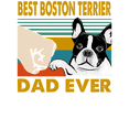 CafePress - Best Boston Terrier Dad Ever Funny Bostie Dog Love Men's ...