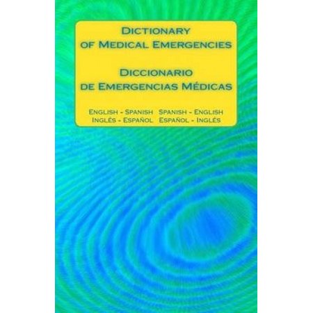 Dictionary of Medical Emergencies / Diccionario de Emergencias Medicas ...