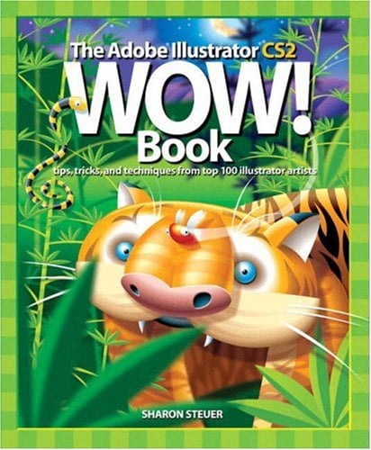 Pre-Owned The Adobe Illustrator CS2 Wow! Book: Tips, Tricks, and Techniques from 100 Top ...