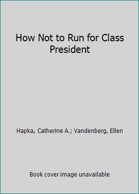 Pre-Owned How Not to Run for Class President (Unknown) 110193364X ...