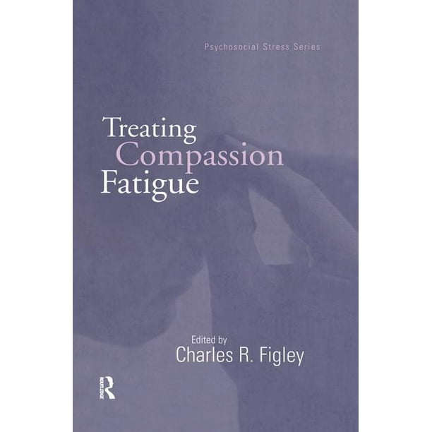 Treating Compassion Fatigue (Paperback) - Walmart.com