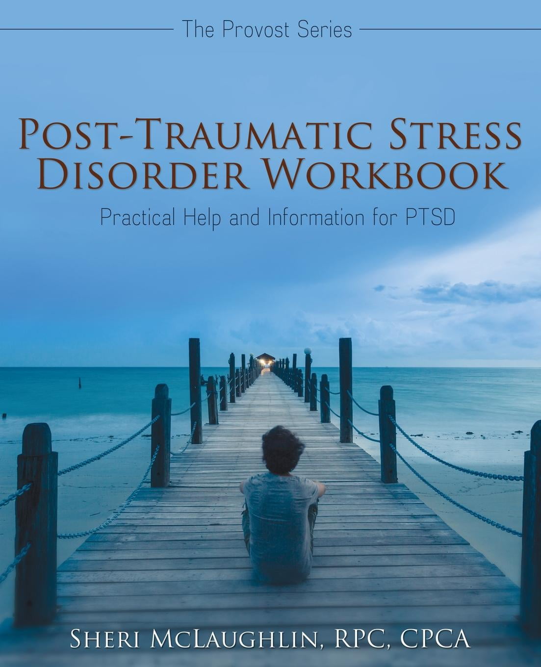 Post-Traumatic Stress Disorder Workbook : Practical Help and ...