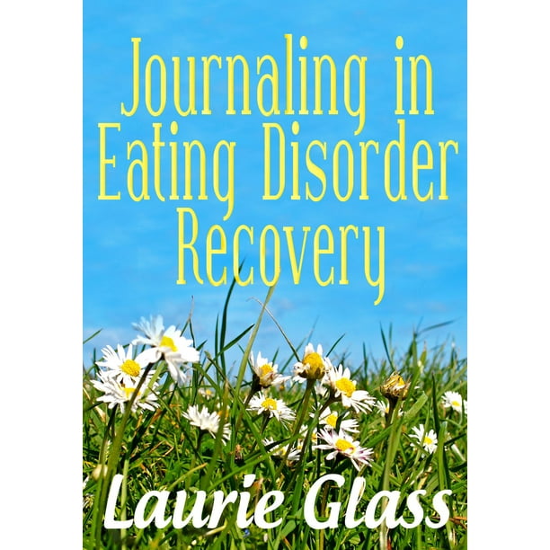Journaling In Eating Disorder Recovery Ebook