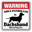 SignMission WD-DACHSHUND 12 x 8 in. Area Patrolled Pet Gag Funny Dog ...