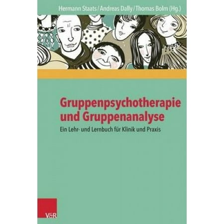 Gruppenpsychotherapie Und Gruppenanalyse: Ein Lehr- Und Lernbuch Fur ...