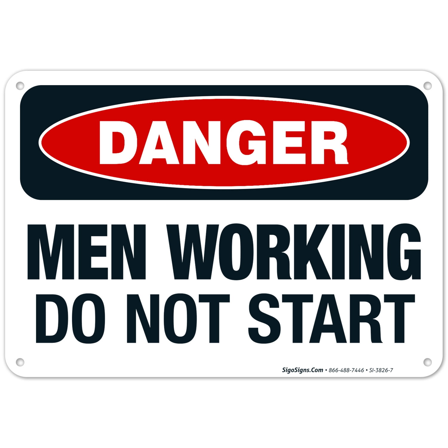 Men Working Do Not Start Sign, OSHA Danger Sign, 10x7 Aluminum ...