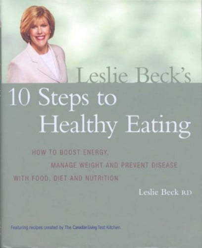 Pre-Owned Leslie Beck's 10 Steps to Healthy Eating : How to Boost ...