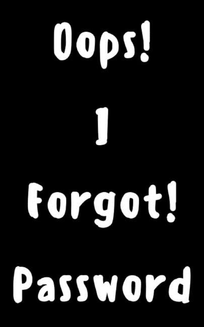 Oops! I Forgot Password (Paperback) - Walmart.com
