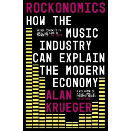 Rockonomics: How the Music Industry Can Explain the Modern Economy ...