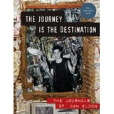 The Journey Is the Destination, Revised Edition : The Journals of Dan ...