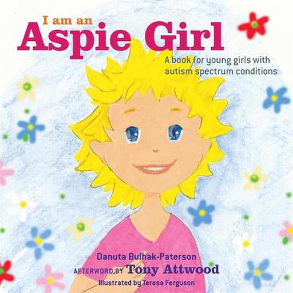 I Am an Aspie Girl : A Book for Young Girls with Autism Spectrum ...