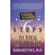 The Inner Bonding Workbook : Six Steps to Healing Yourself and ...