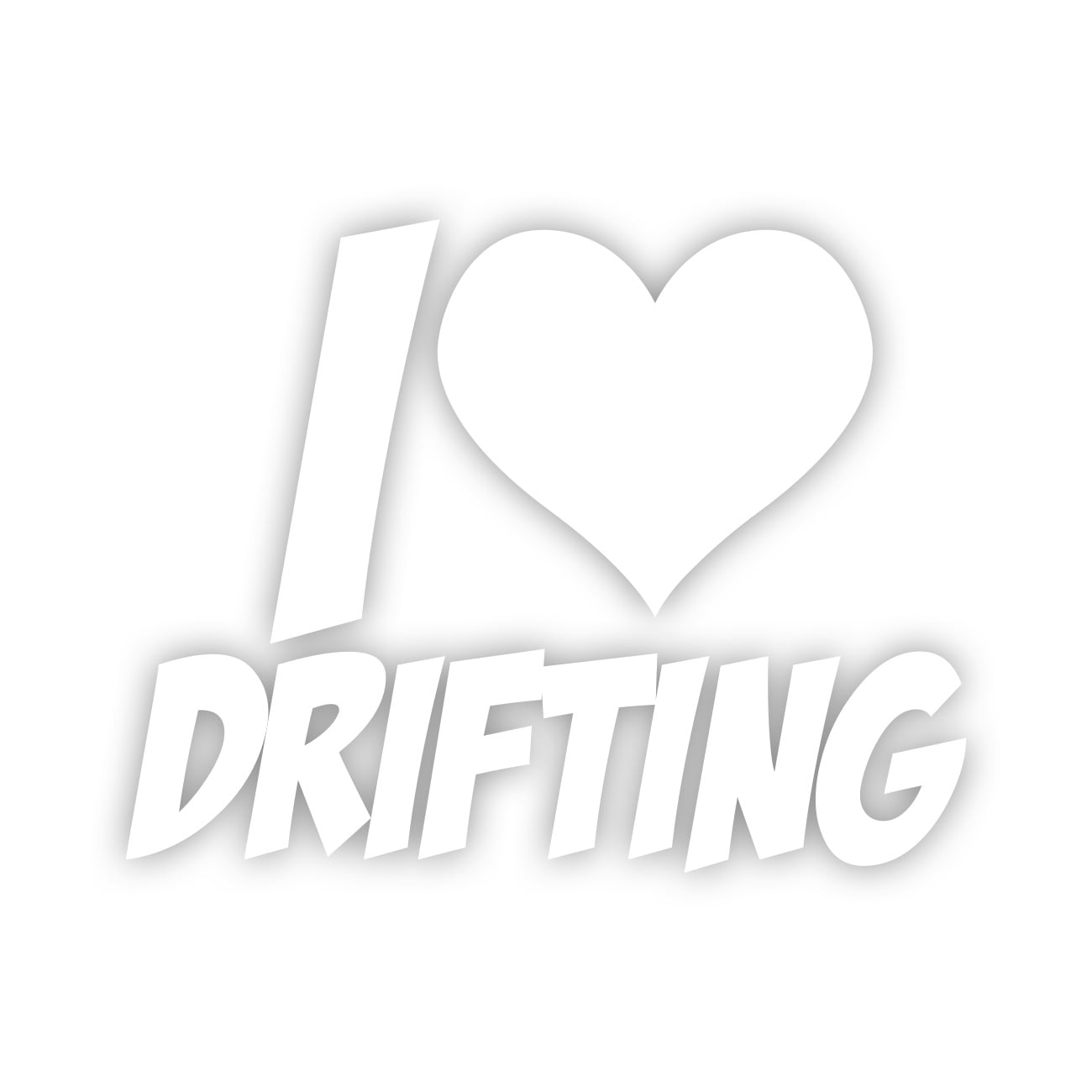I Love Drifting Sticker Decal Die Cut - Self Adhesive Vinyl ...