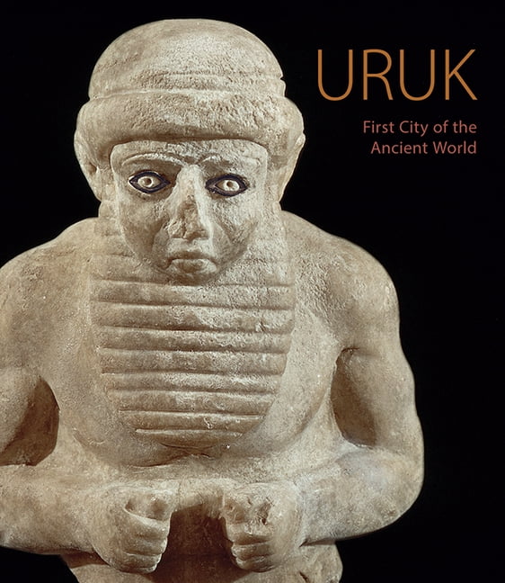 Uruk : First City of the Ancient World (Hardcover) - Walmart.com