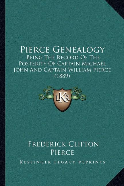 Pierce Genealogy : Being the Record of the Posterity of Captain Michael ...