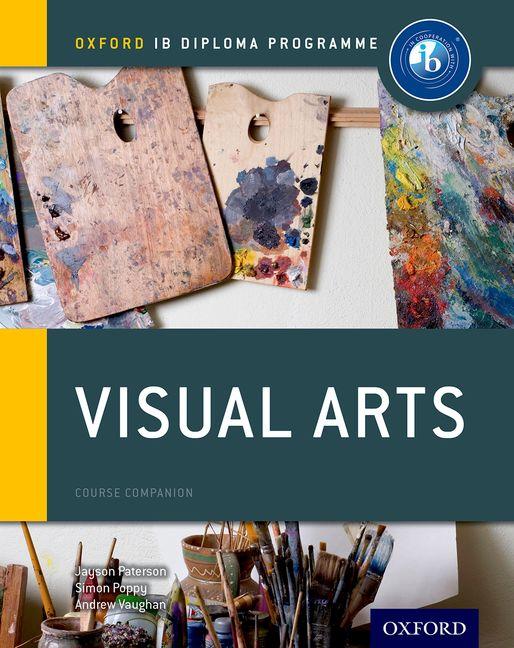 Ib Visual Arts Course Book Oxford Ib Diploma Programme Paperback Ib Visual Arts Course Book Oxford Ib Diploma Programme Paperback