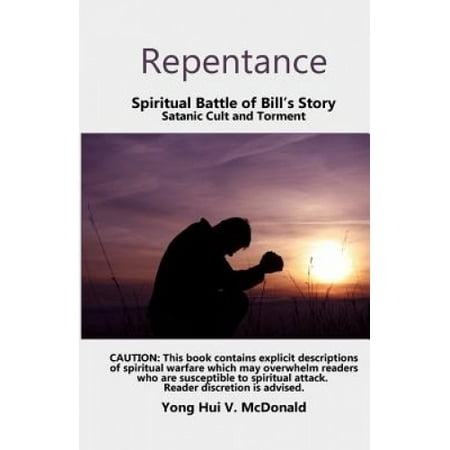 Repentance, Spiritual Battle of Bill's Story: Satanic Cult and Torment ...