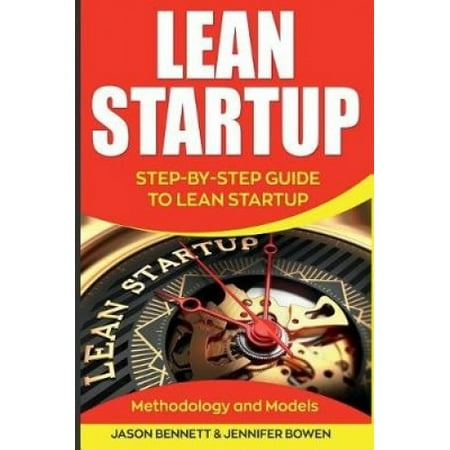 Lean Startup: Step-By-Step Guide to Lean Startup (Methodology and ...
