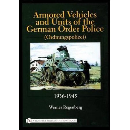 Armored Vehicles and Units of the German Order Police (Ordnungspolizei ...